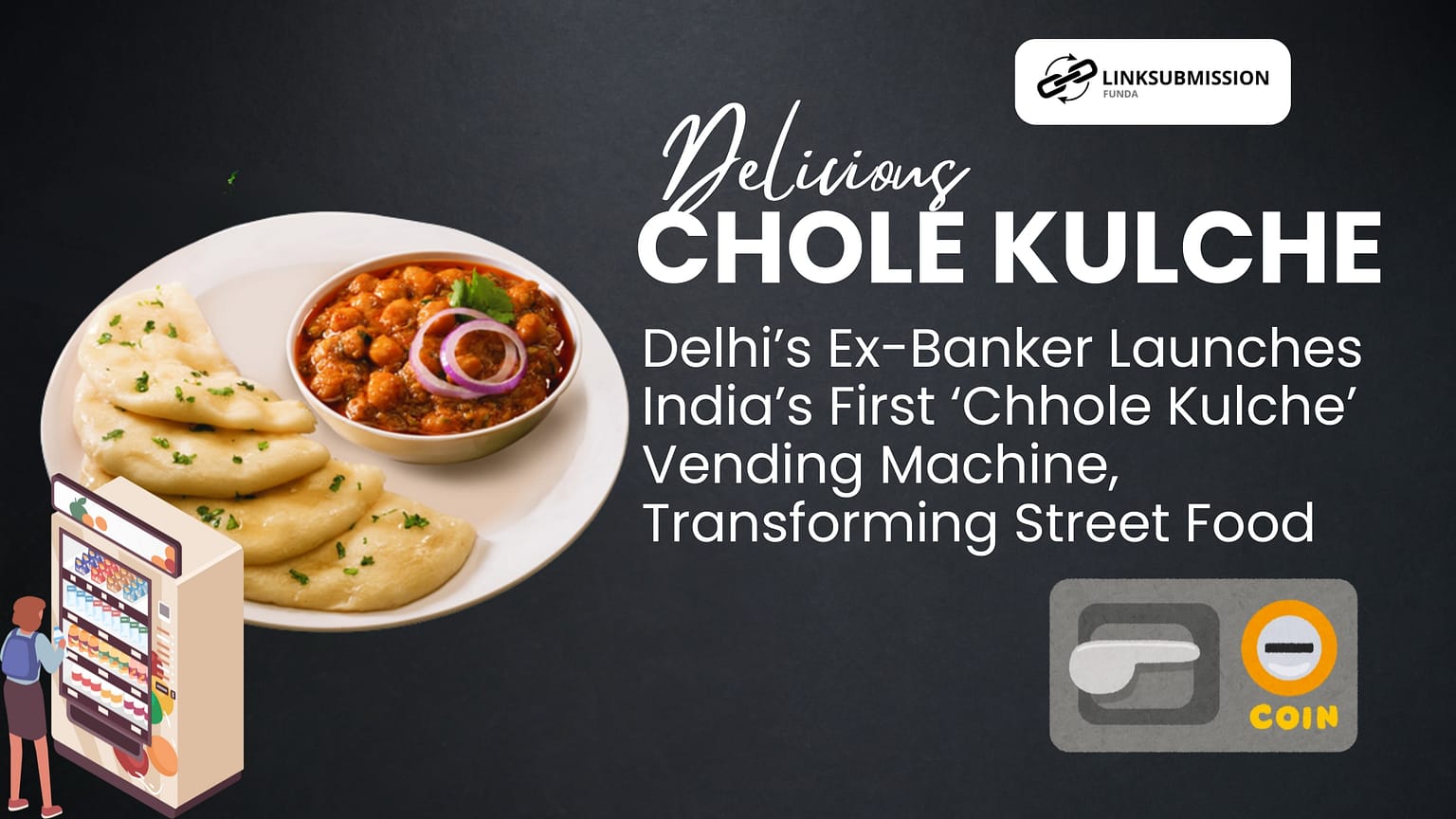 Delhi’s Ex-Banker Launches India’s First ‘Chhole Kulche’ Vending Machine