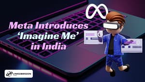 Meta Introduces ‘Imagine Me’ in India