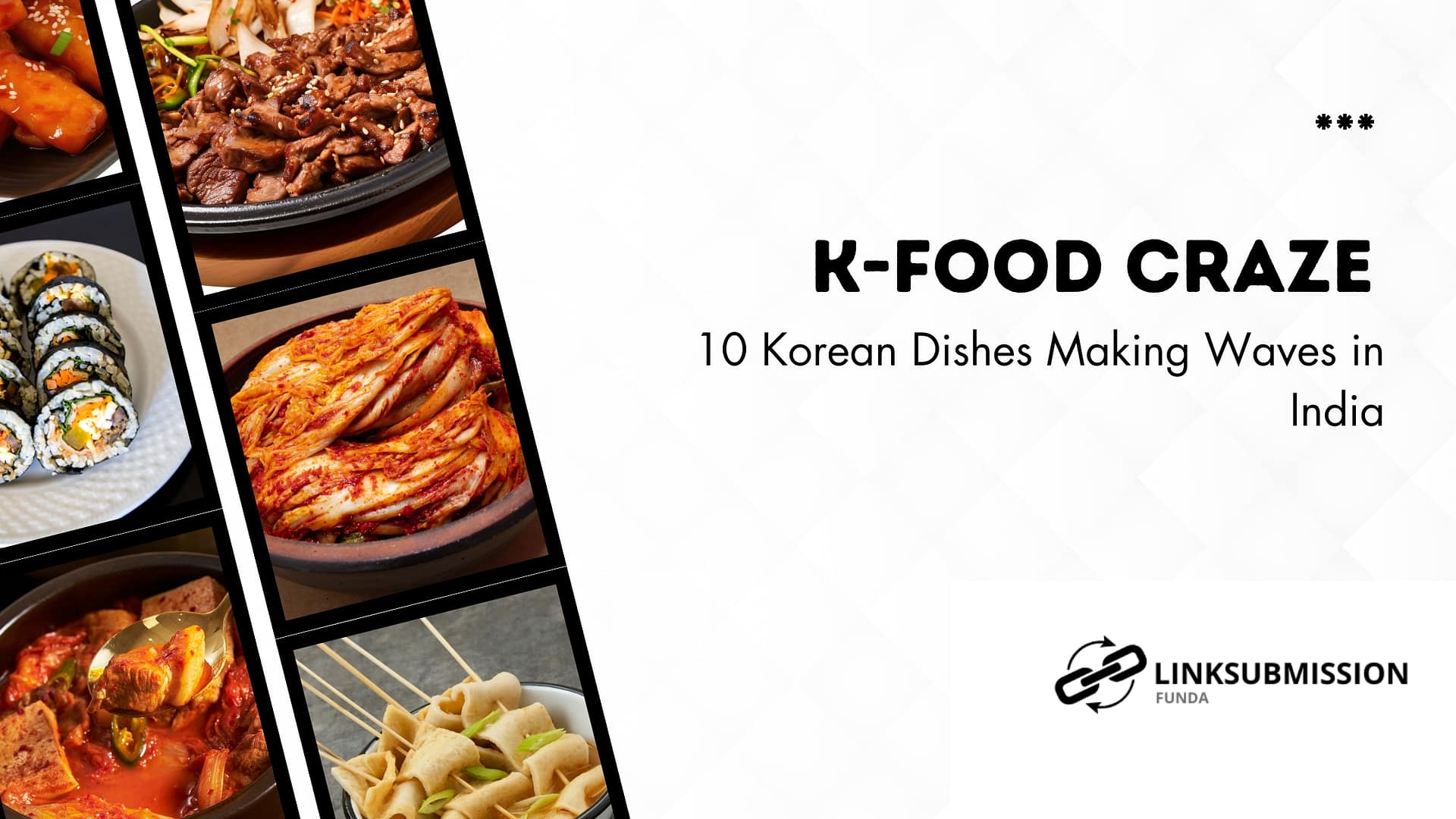K-Food Craze: 10 Korean Dishes Making Waves in India - linksubmissionfunda