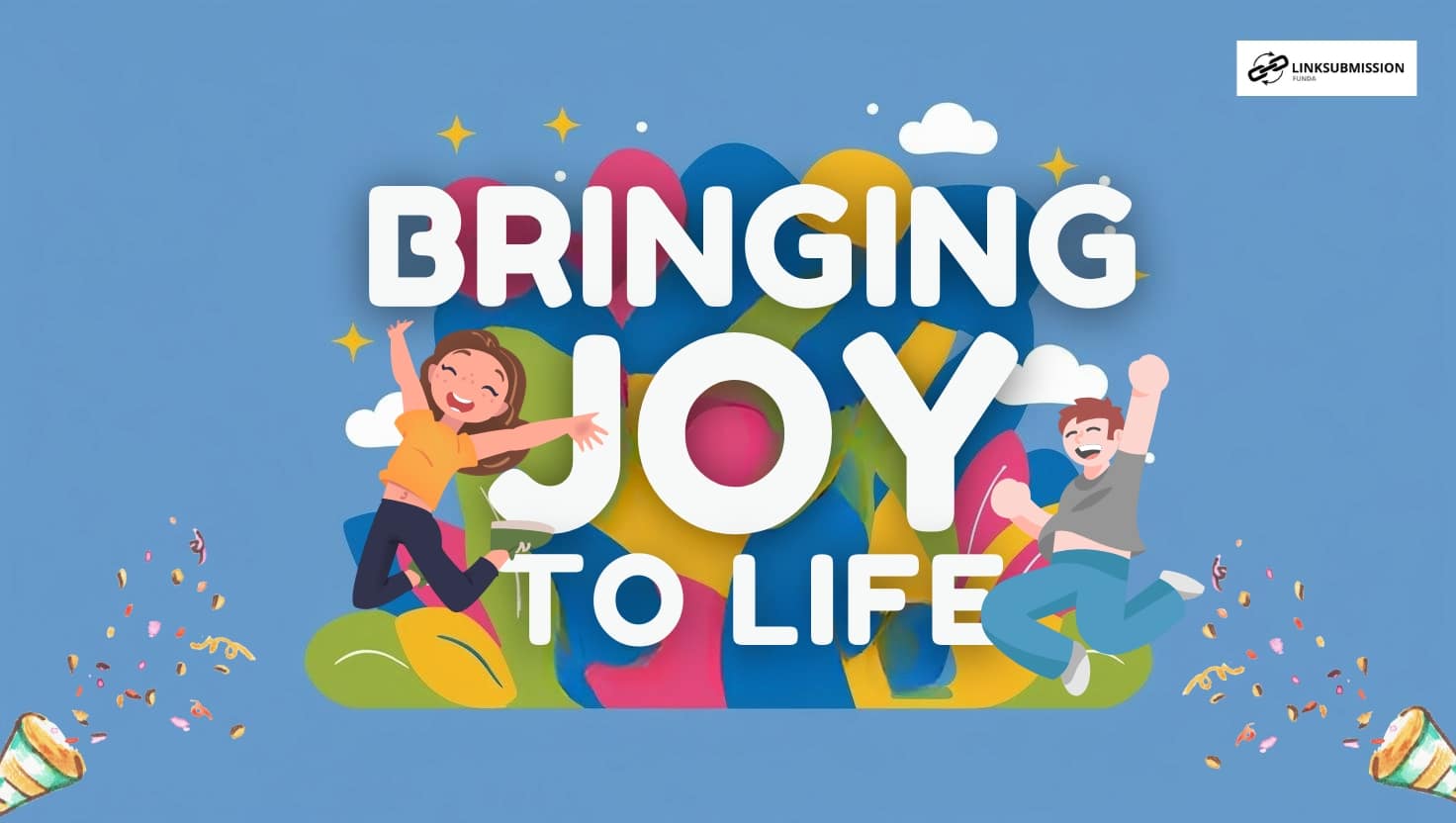 Bringing Joy into Your Life